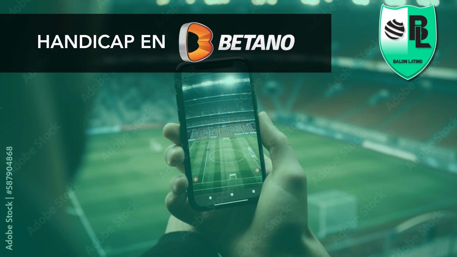 Conoce más sobre el significado del Handicap Betano - Balón Latino