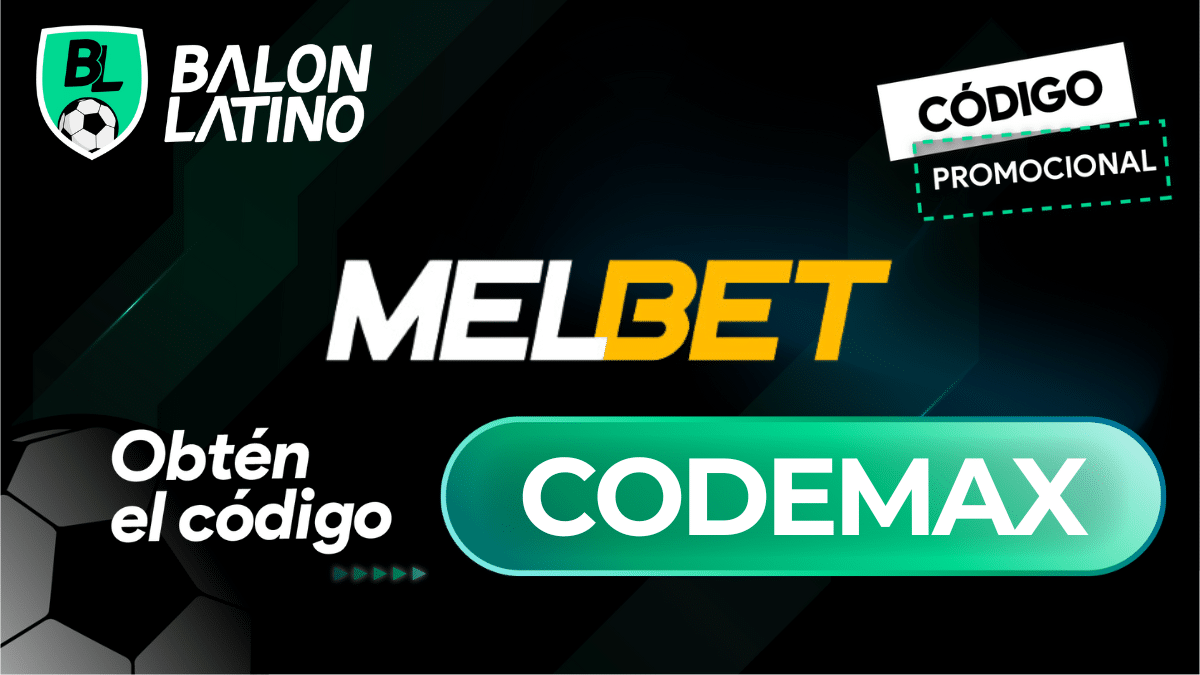 Codigo promocional Melbet: "CODEMAX"- válido para Abril 2024 - Balón Latino