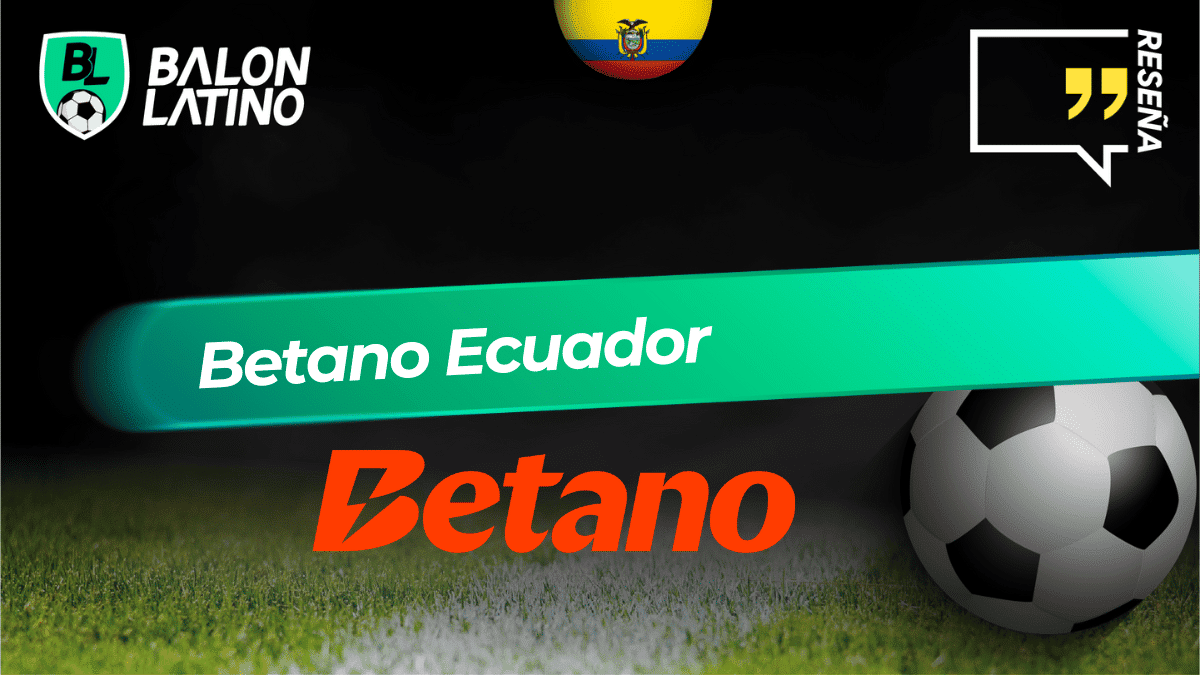 Betano Ecuador - Análisis del operador